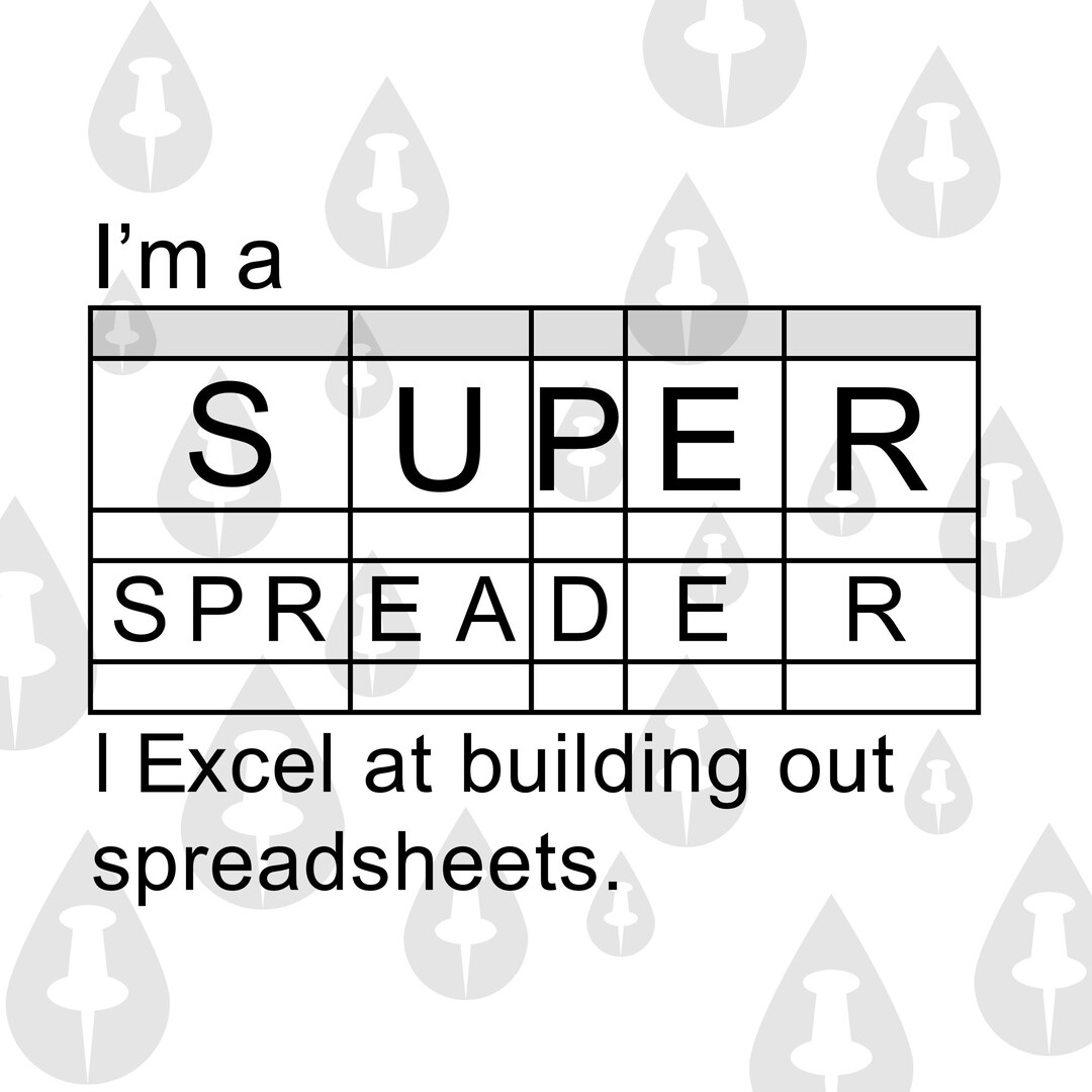 I'm a Super Spreader - Geeky Excel Spreadsheet Shirt Design or ...