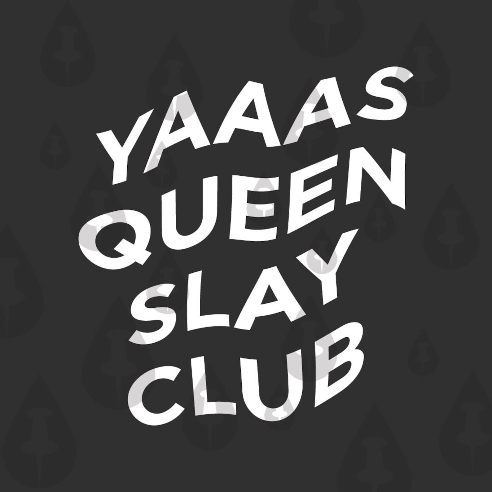 Yaaas Queen Slay Club SVG Cricut Vector Vogueing Vogue Dance - Etsy