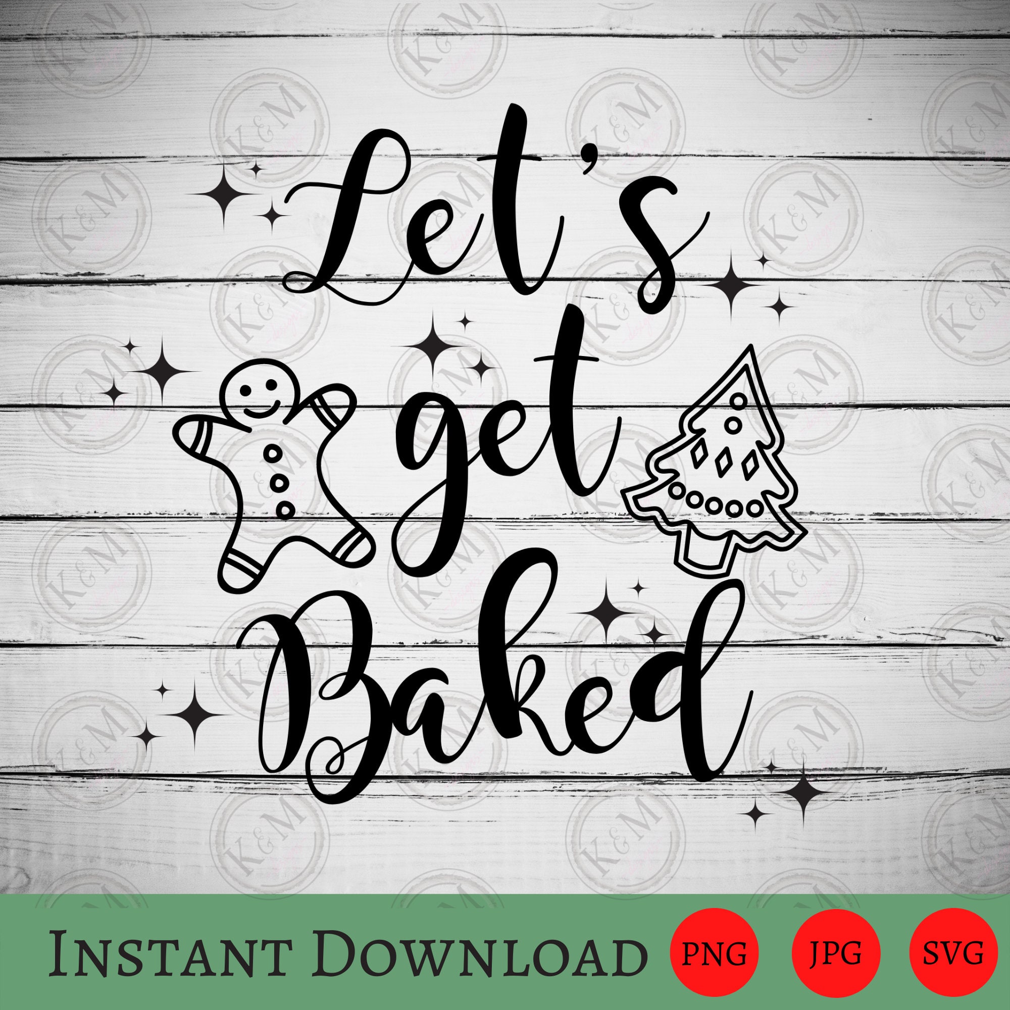 Lets Get Baked SVG, Christmas Baking PNG for Sublimation, Lets Get ...