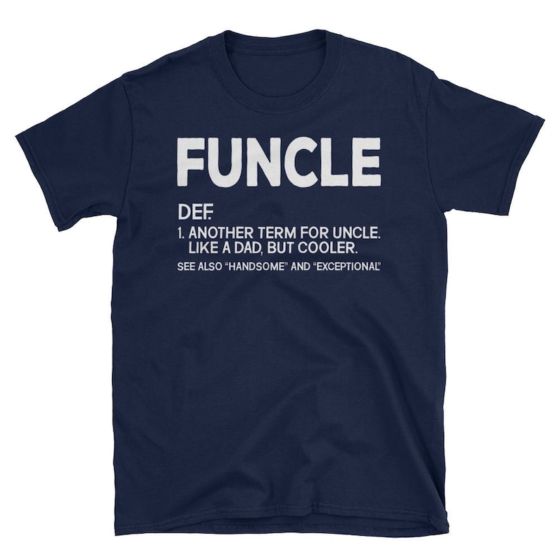 Funcle Definition T-shirt Funny Gift for Your Awesome Uncle Like A Dad ...