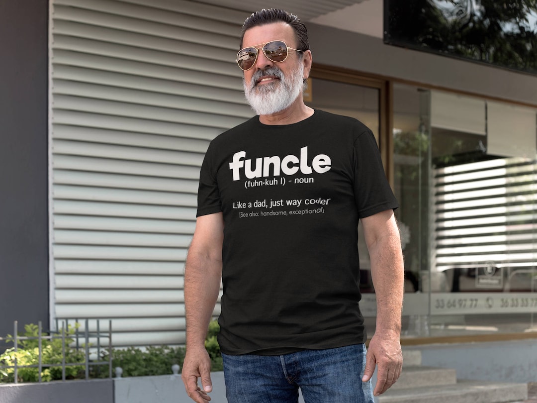 Funcle Definition T-shirt Funny Gift for Uncle Like A Dad but Way ...
