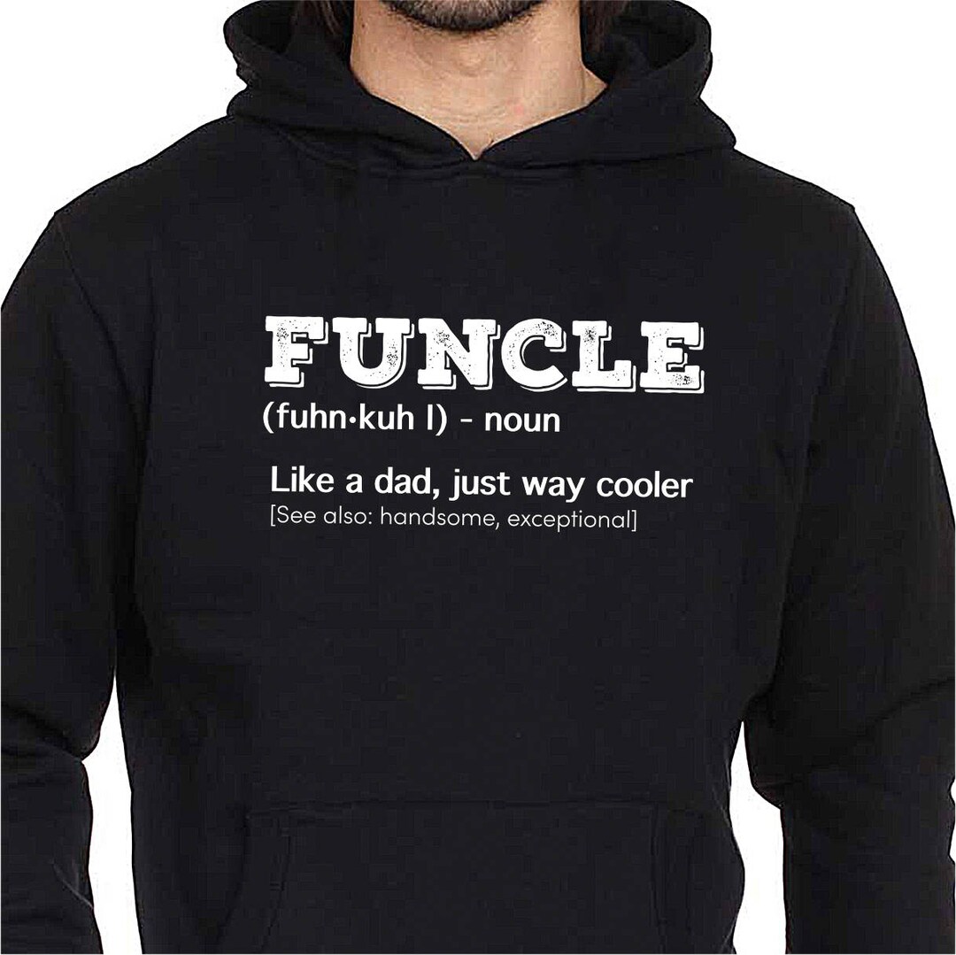 Funcle Definition T-shirt Funny Gift for Uncle Like A Dad but Way ...