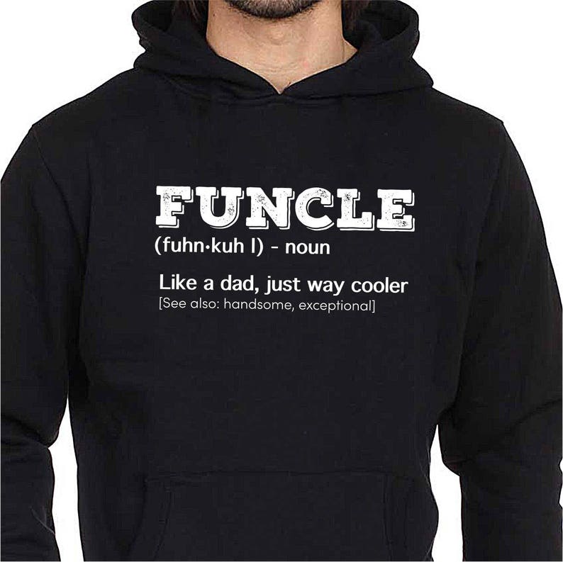 Funcle Definition T-shirt Funny Gift for Uncle Like A Dad but Way ...