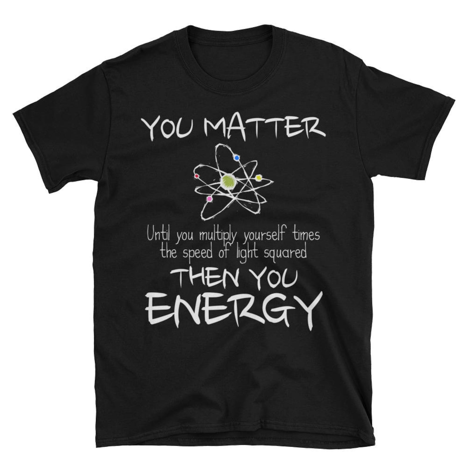 YOU MATTER. Until You Multiply Yourself Times the Speed of Light ...