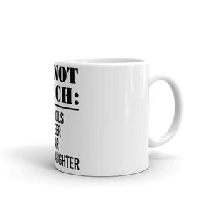 Do Not Touch My Daughter Funny Gift for Dad/ Father Day Coffee Mug/ Cup ...