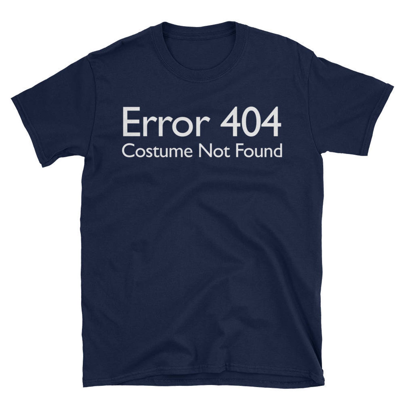 Error 404 Costume Not Found Funny Halloween Costume Unisex T-shirt - Etsy