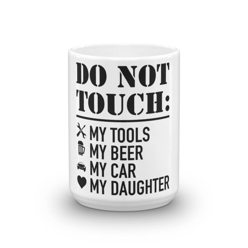 Do Not Touch My Daughter Funny Gift for Dad/ Father Day Coffee Mug/ Cup ...