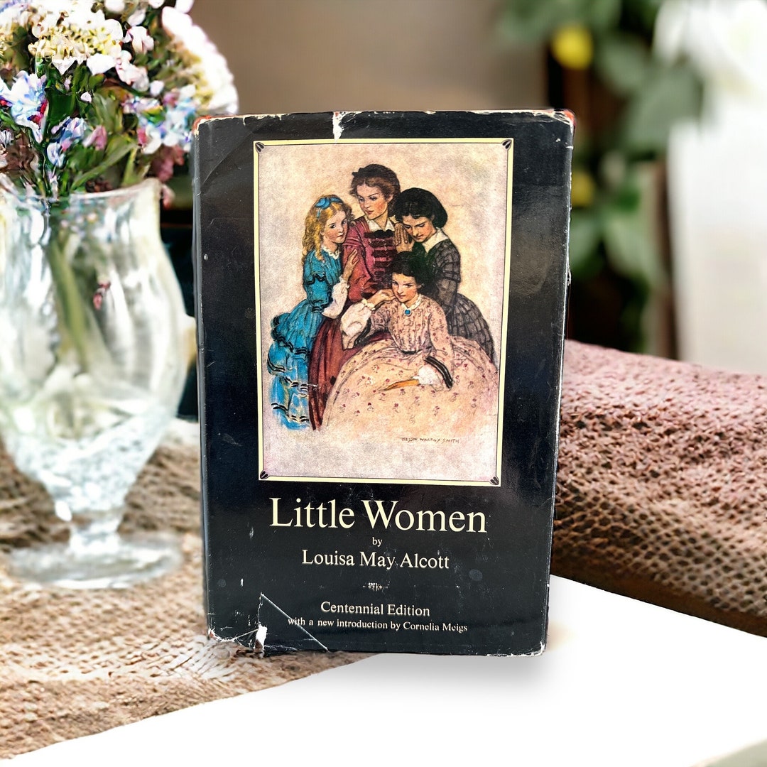 Little Women by Louisa May Alcott Copyright 1978 Centennial Edition ...