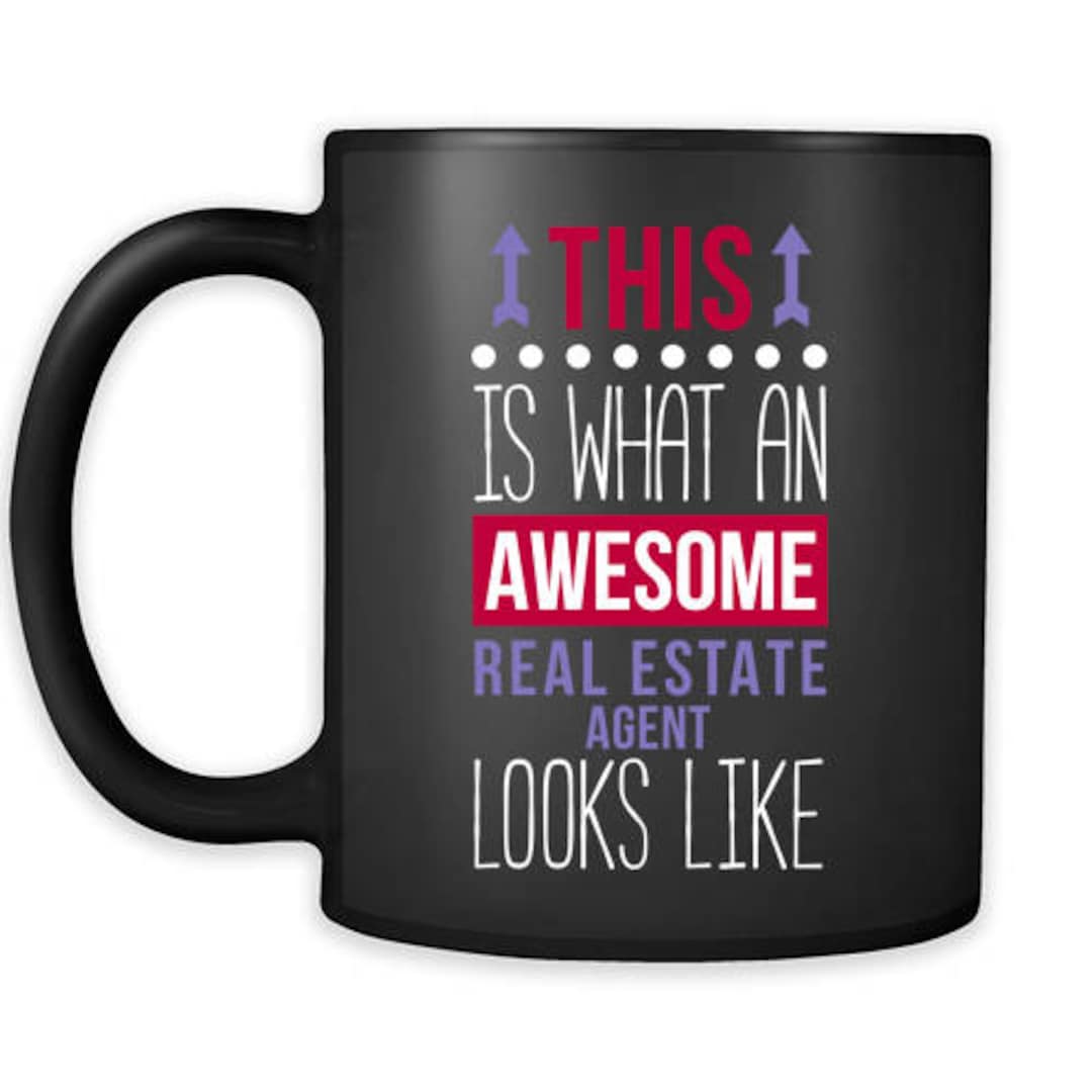 Mug Real Estate Agent Mug - Awesome Real Estate Agent Looks Like Mug ...