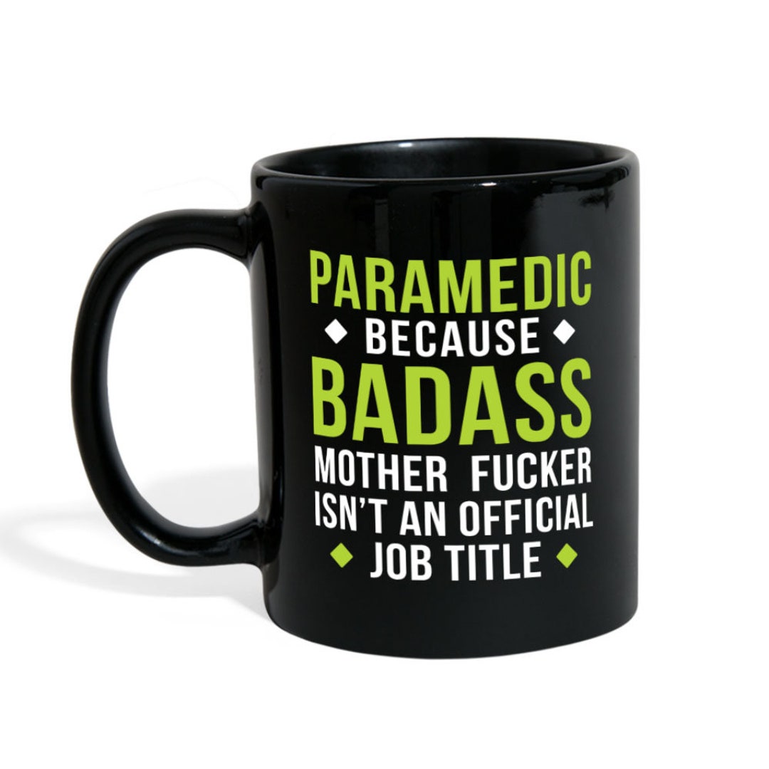 Mug Paramedic Gifts Paramedic Mug - Badass Paramedic Mug - Paramedic Coffee Mug Paramedic Coffee ...