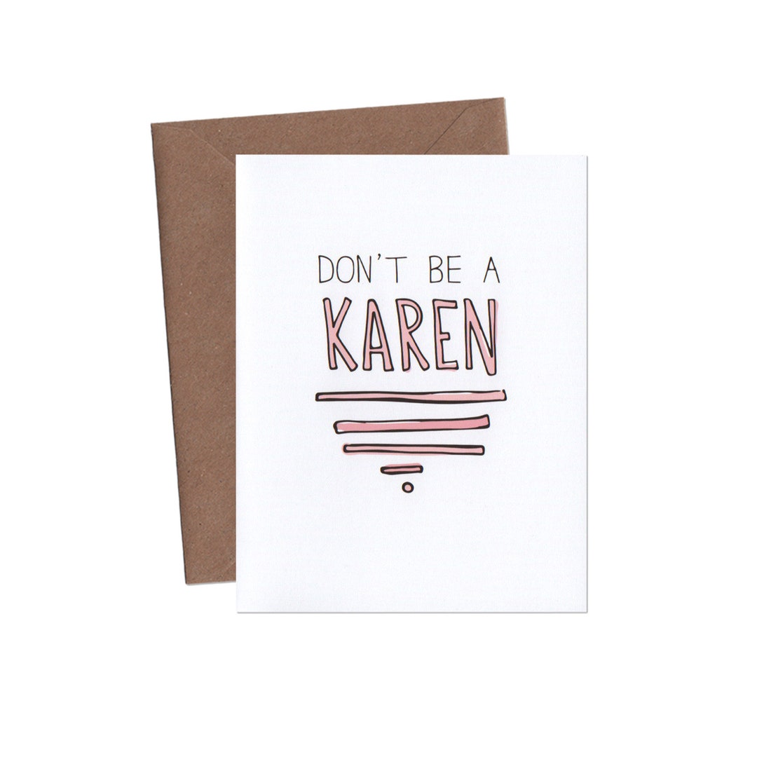 Don't Be A Karen Card Funny Greeting Card Karen Meme Card Friendship ...