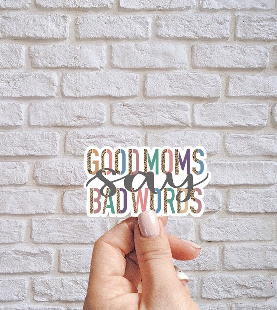 Good moms say bad words sticker laptop stickers waterproof stickers ...