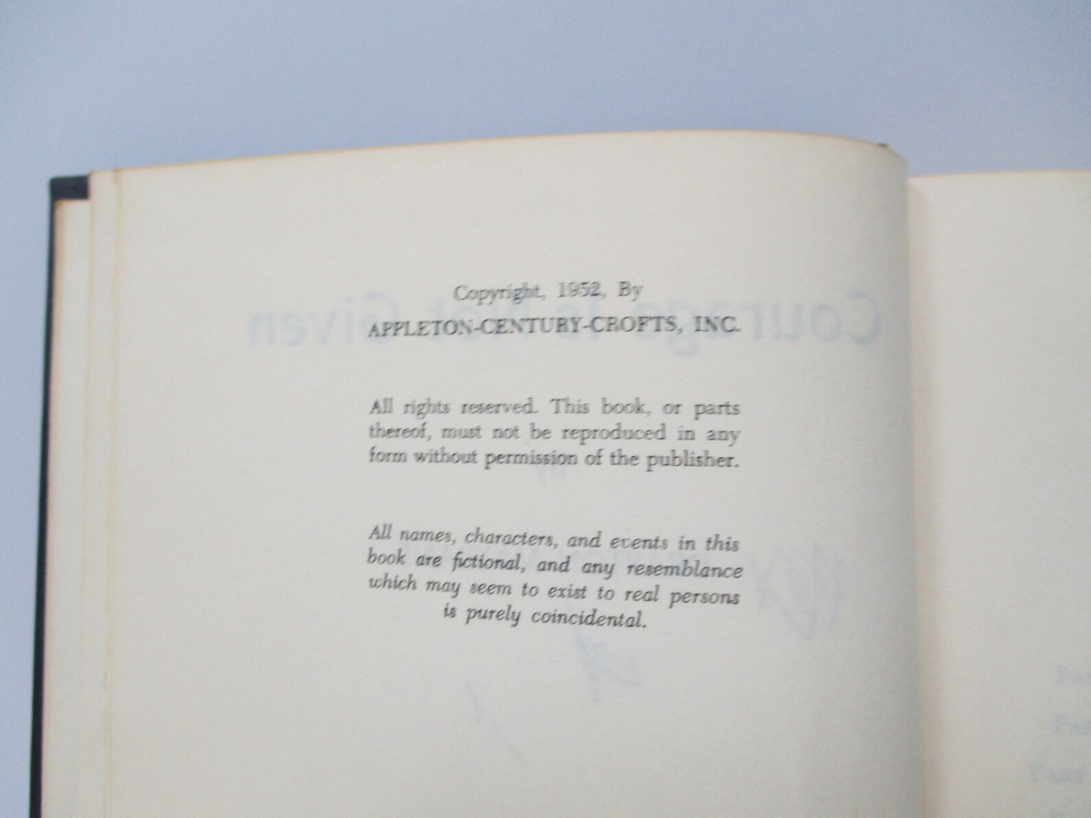 Courage is Not Given by Drayton Mayrant, Copyright 1958 Appleton ...