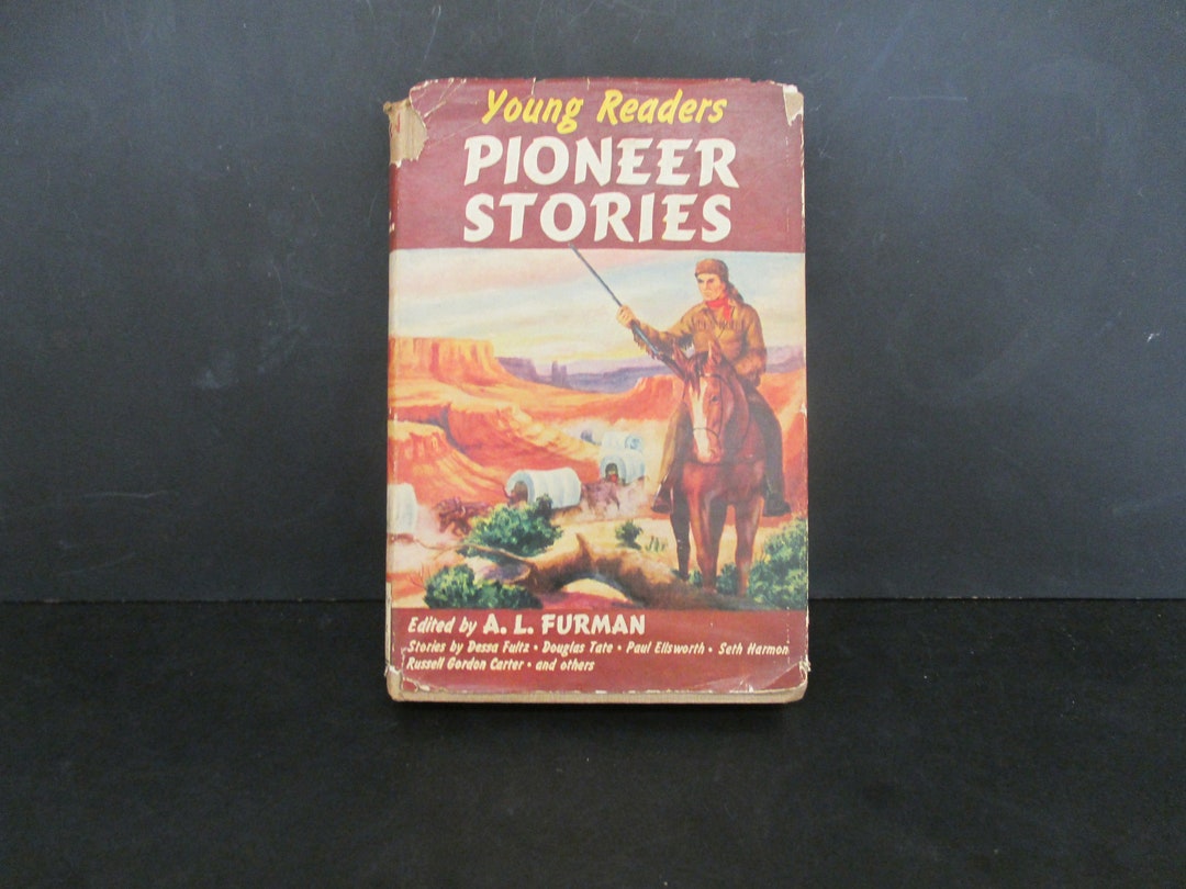 Young Readers Pioneer Stories, Edited by A.L. Furman, Secondmousefinds ...