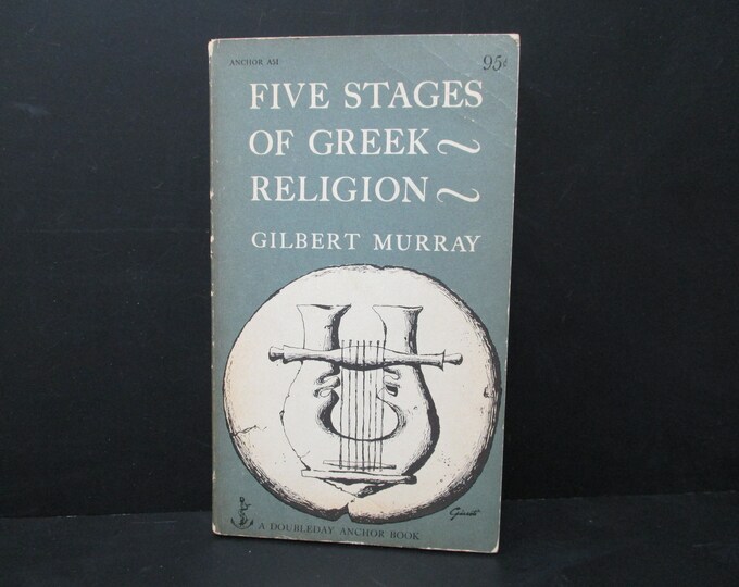 Five Stages of Greek Religion by Gilbert Murray A Doubleday Anchor Book ...