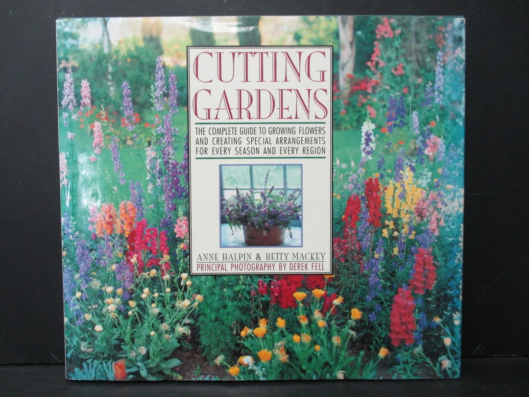 Cutting Gardens by Anne Halpin and Betty Mackey, Vintage Gardening Book ...