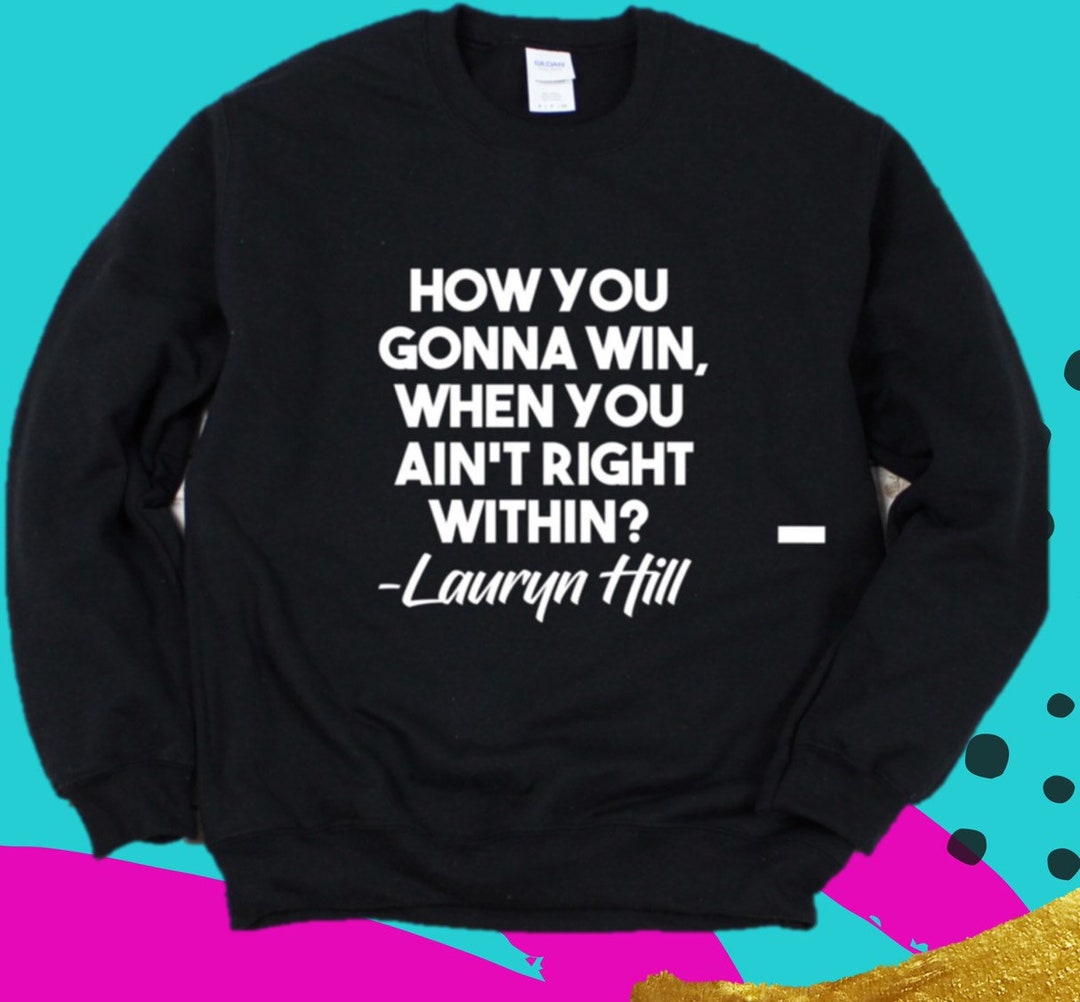 How You Gonna Win When You Aint Right Within? Lauryn Hill . Rap Lyrics ...