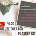 Vlog Youtube Creator Content Planner, Printable Planner, Vlog Organizer ...