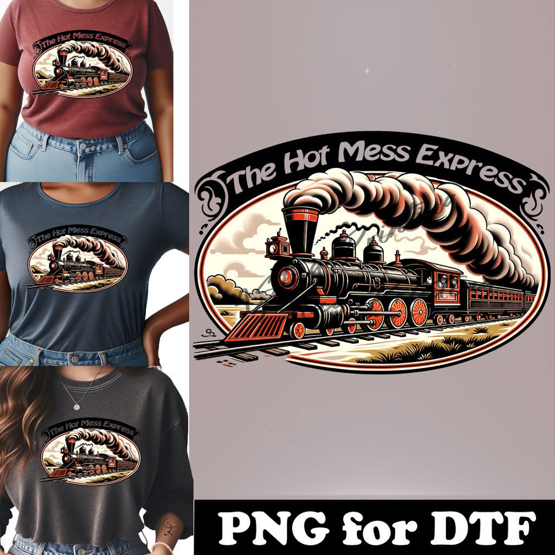 Hot Mess Express Png for T-shirts, Sublimation Design, DTF Design Print ...