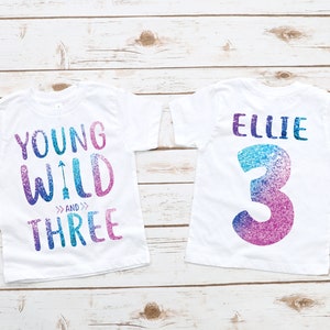 Young Wild and Three, Girls 3rd Third Birthday, Three Year Outfit, Girl Birthday Shirt, 3 Year ...
