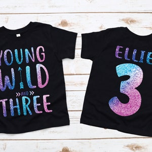 Young Wild and Three, Girls 3rd Third Birthday, Three Year Outfit, Girl Birthday Shirt, 3 Year ...