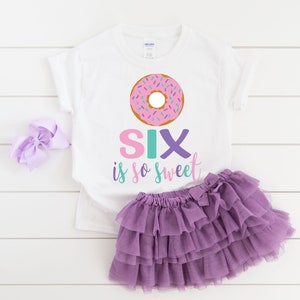 Six is so Sweet, Donut Girls 6th Birthday Shirt, 6th Birthday Party ...