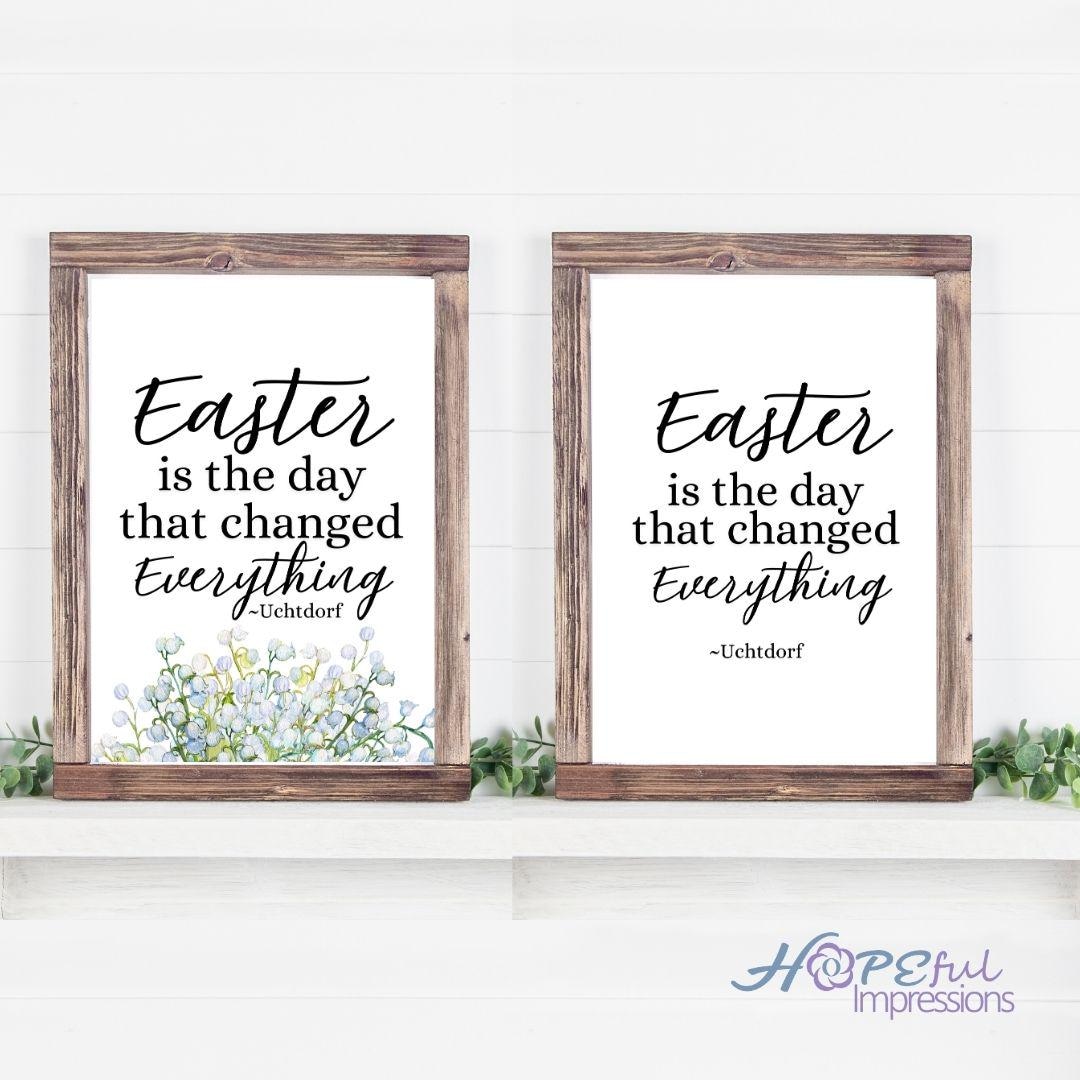 Printable – "easter is the Day That Changed Everything" | Uchtdorf ...