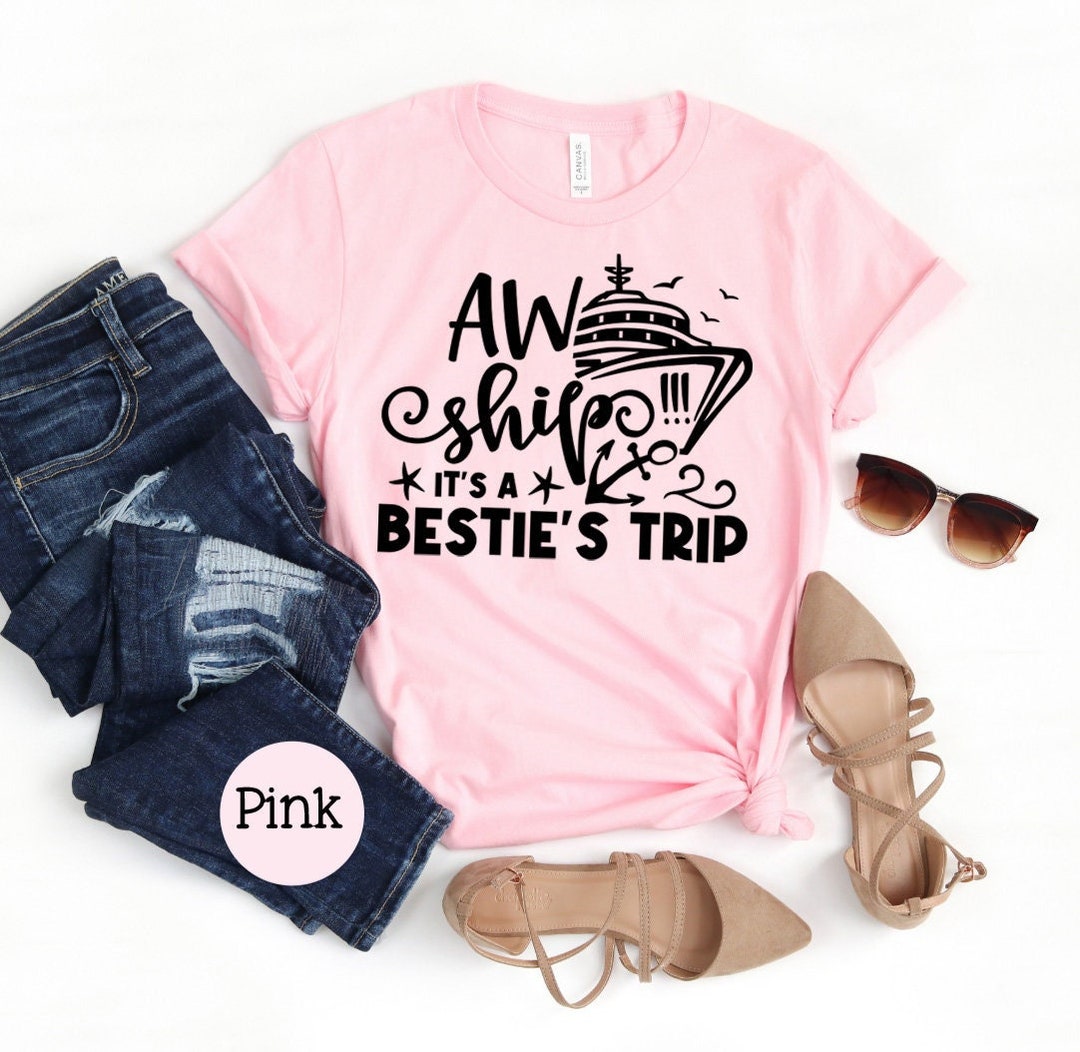 AW Ship It's A Bestie's Trip,bestie's Cruise Shirts,best Friend Cruise ...