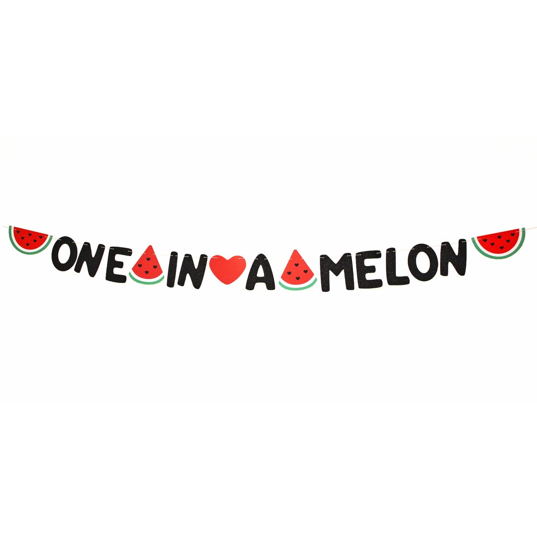 One in a Melon Banner/one in a Melon Garland/one in a Melon First ...