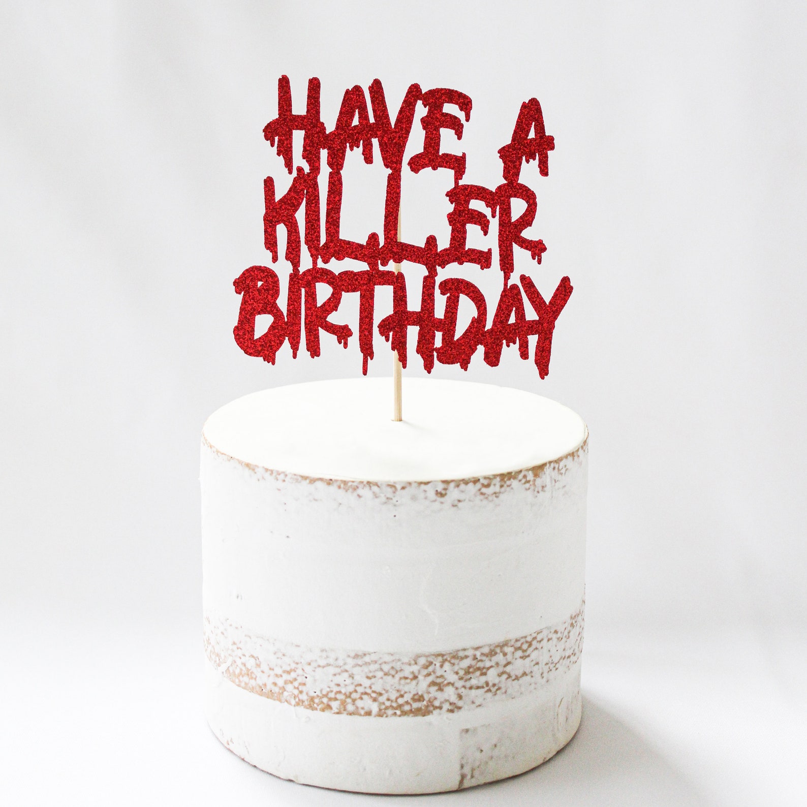 Have A Killer Birthday/have A Killer Birthday Cake Topper/horror Cake ...