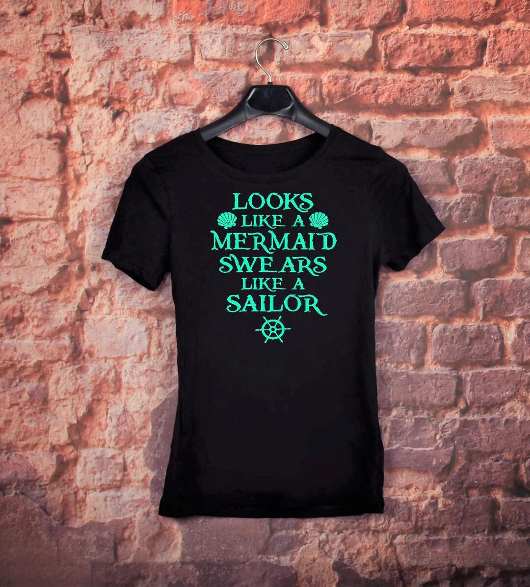 Looks Like Mermaid Swears Like a Sailor Womens T Shirt - Etsy