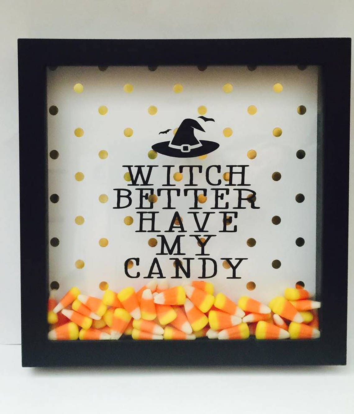 Witch Better Have My Candy Halloween Shadow Box Halloween - Etsy