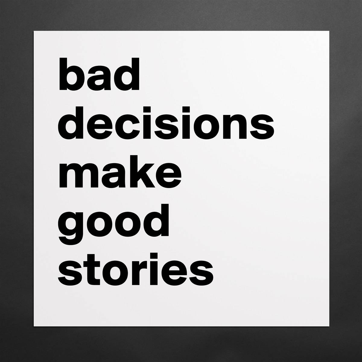 Poster bad decisions make good stories | Etsy