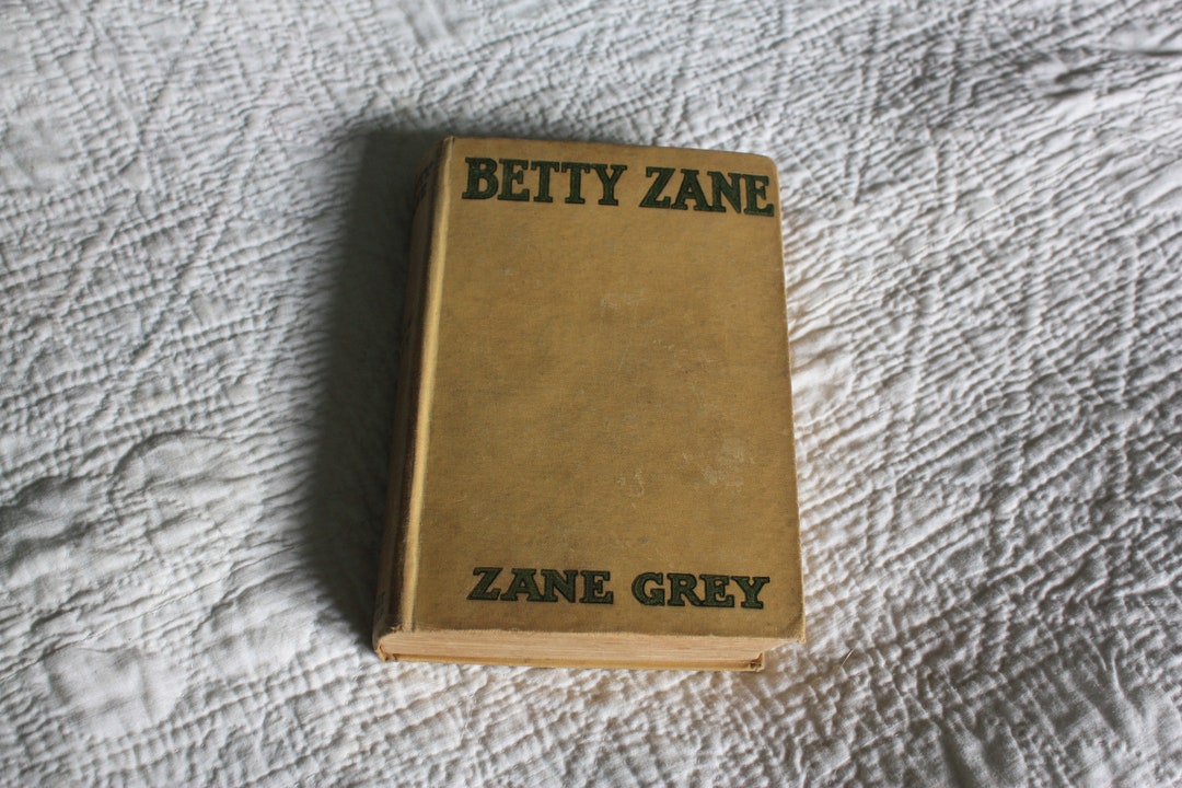 SALE!! Betty Zane Antique Book by Zane Grey Hardback Copyright 1903 ...