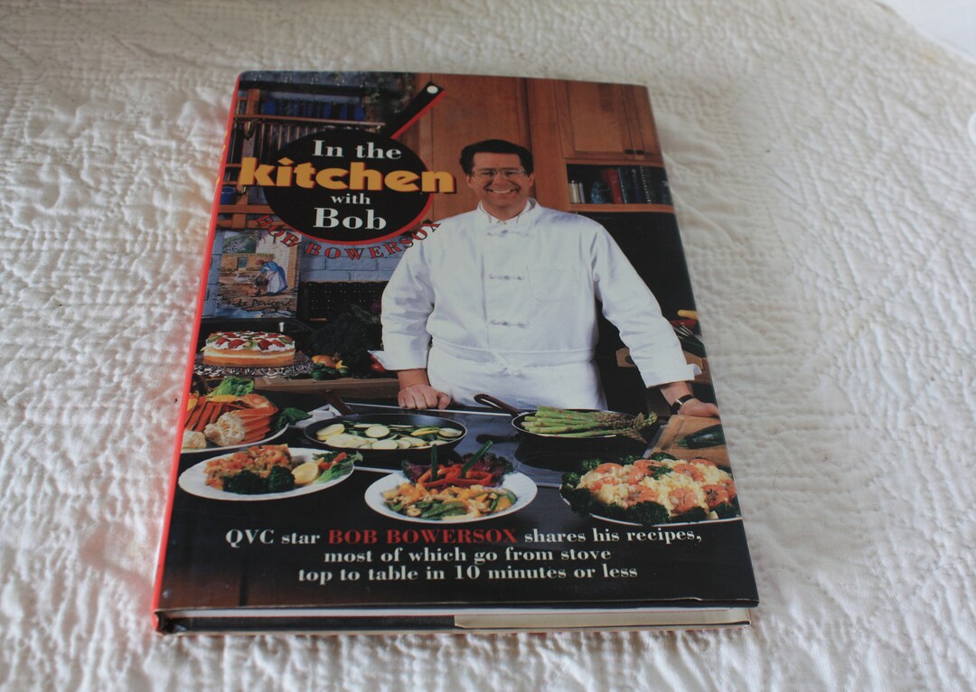 SALE in the Kitchen With Bob Cookbook by Bob Bowersox Copyright 1994 ...