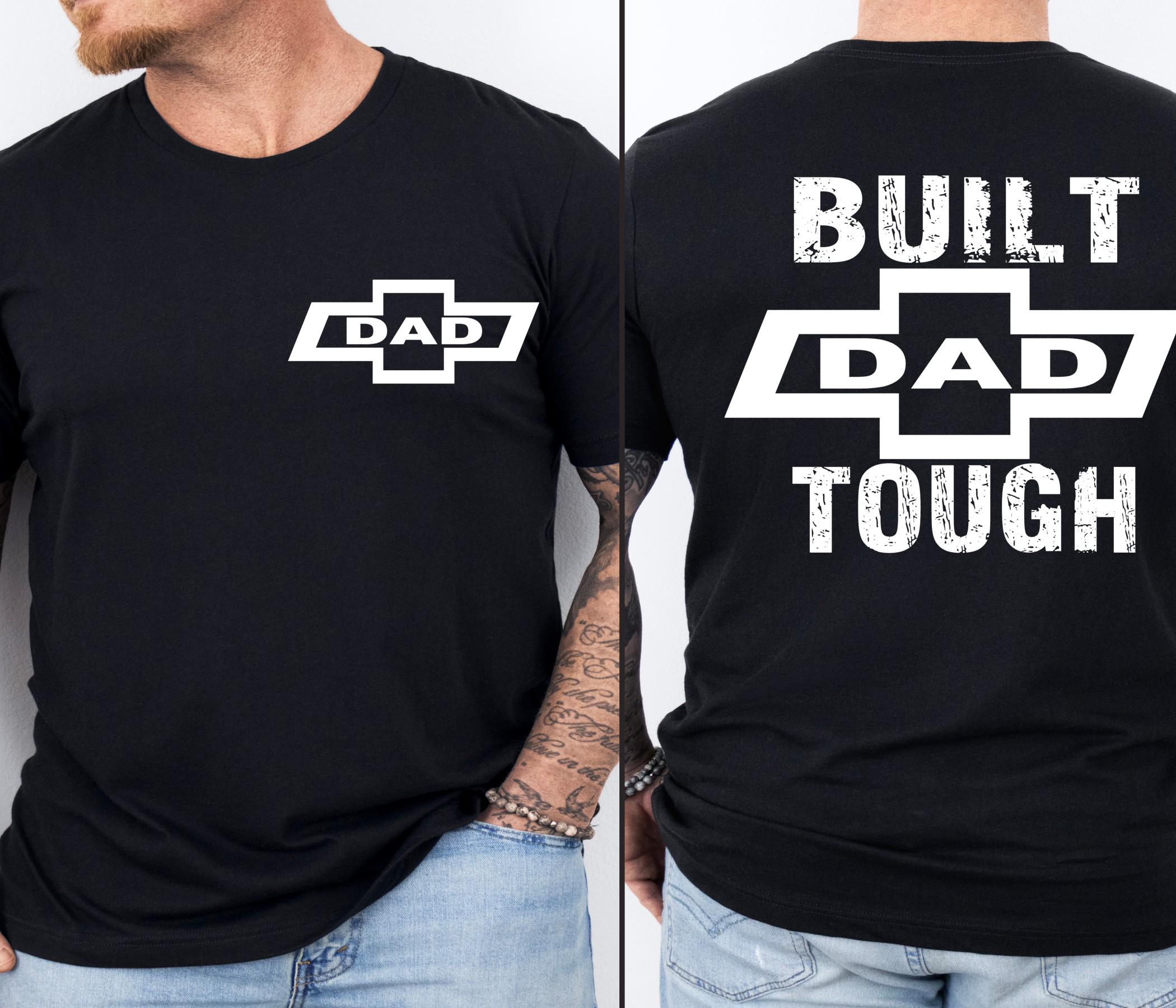 Built Dad Tough, Chevrolet, Distressed, Fathers Day, Chevy, Ford, Men ...