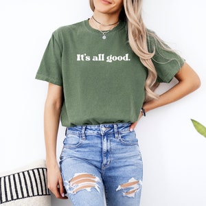 It's All Good T Shirt, Woman T Shirt, Shirt for Woman, T Shirt for ...