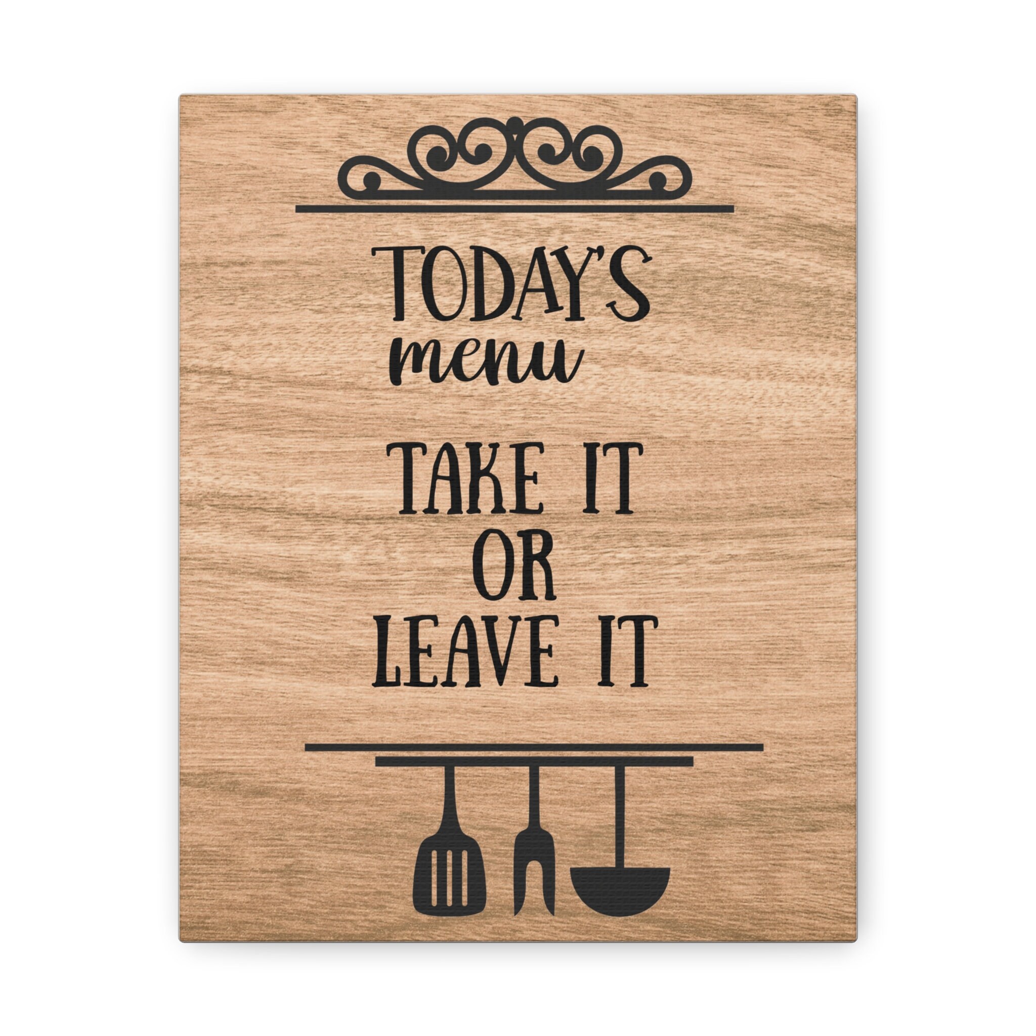 Today's Menu - Take It or Leave It Funny Kitchen Sign Sarcastic Kitchen ...