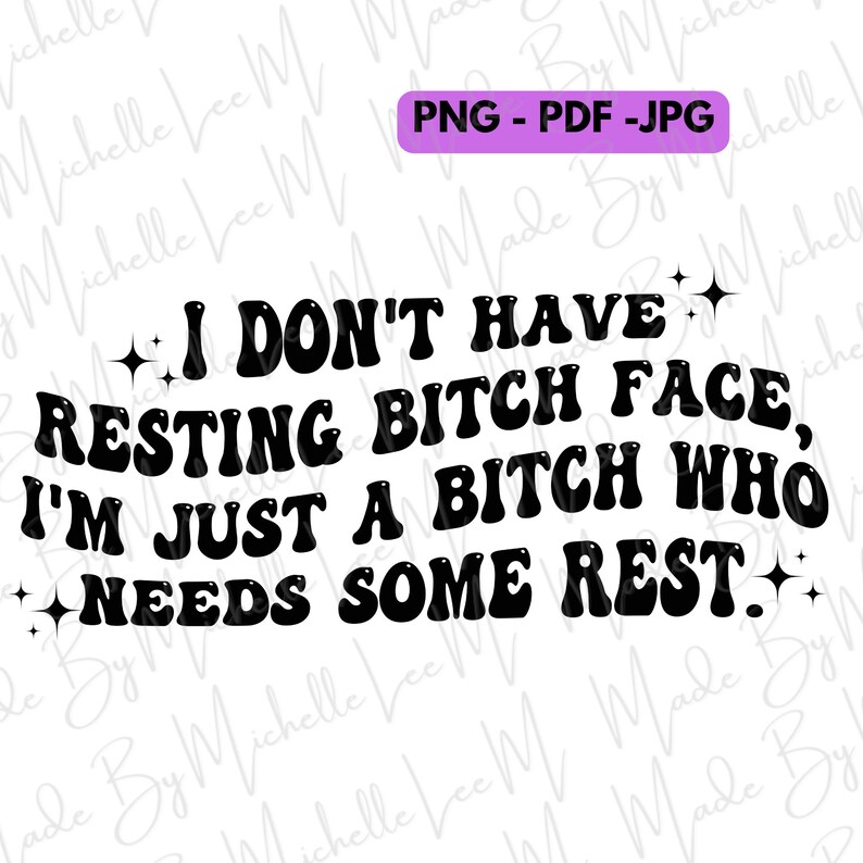 I Don't Have Resting Bitch Face Needs Rest RBF Funny Humor Groovy Retro ...
