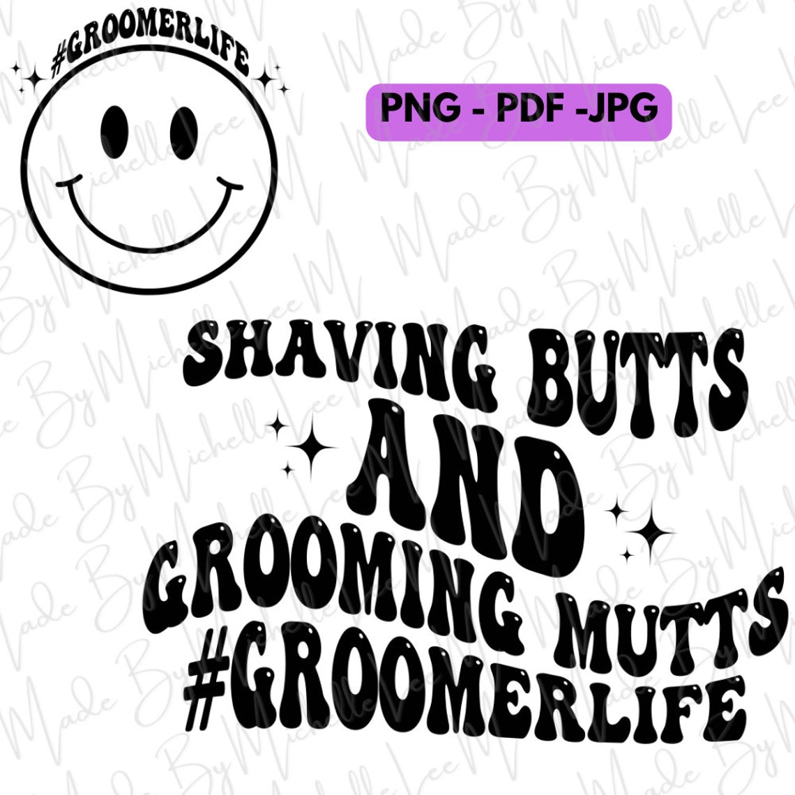 Shaving Butts and Grooming Mutts Groomer Life Quote Saying Pdf Png Jpg ...
