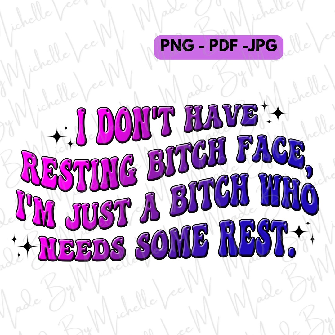 I Don't Have Resting Bitch Face Needs Rest RBF Funny Humor Groovy Retro ...
