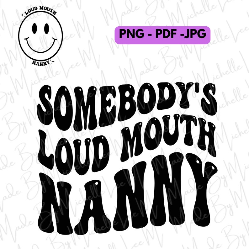 Somebody’s Loud Mouth Nanny Groovy Retro Quote Png Pdf Jpg Digital ...