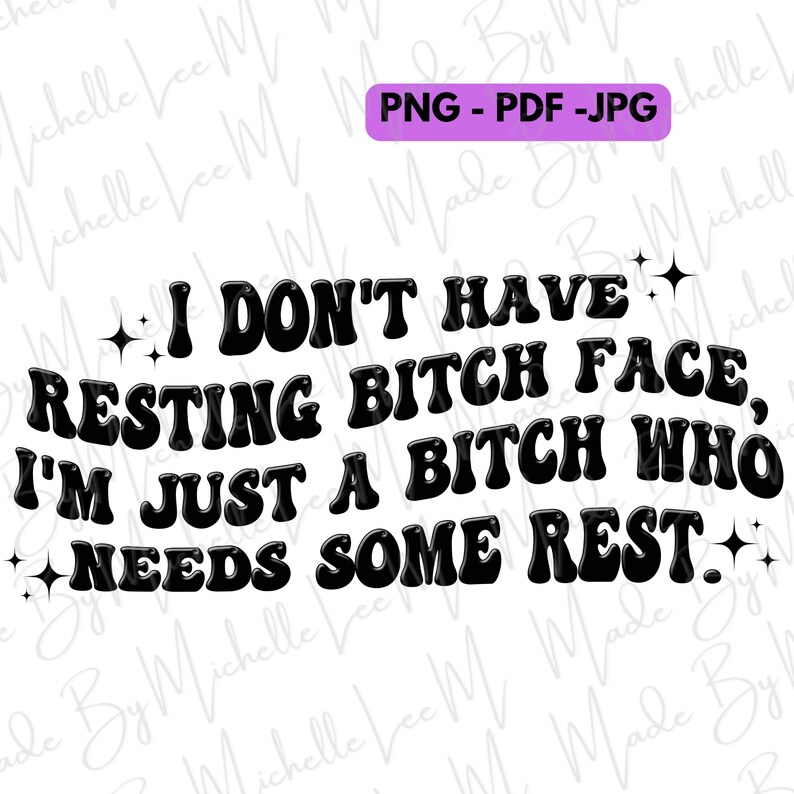I Don't Have Resting Bitch Face Needs Rest RBF Funny Humor Groovy Retro ...