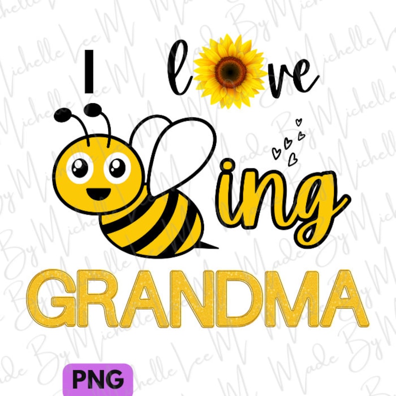 I Love Beeing Grandma Bee Sunflower Funny Cute Quote Png Digital ...