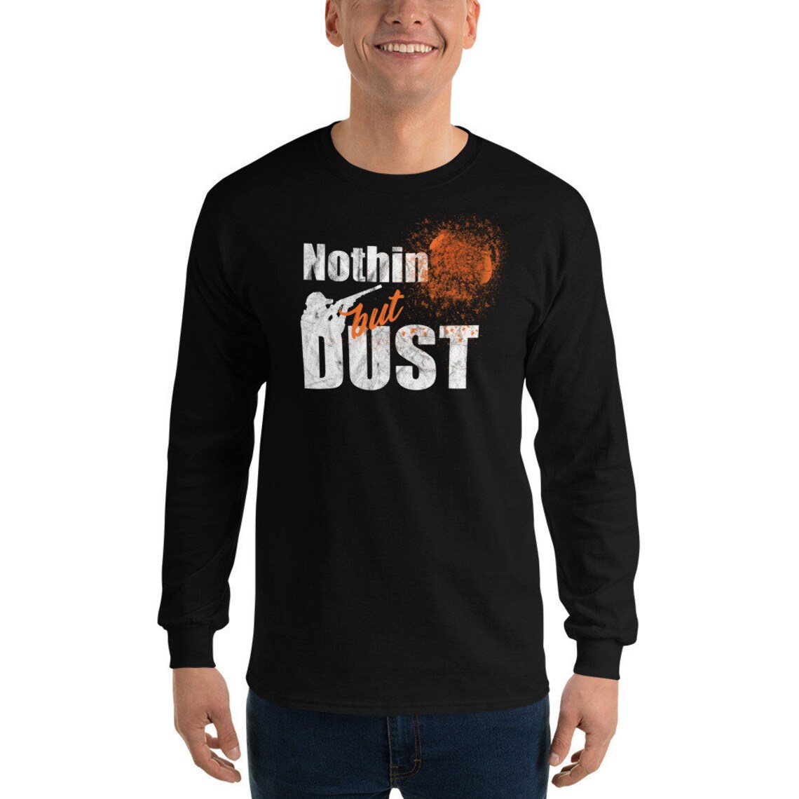 Nothing but Dust Trap Shooting Long Sleeve T Shirt Sporting Clays Skeet ...