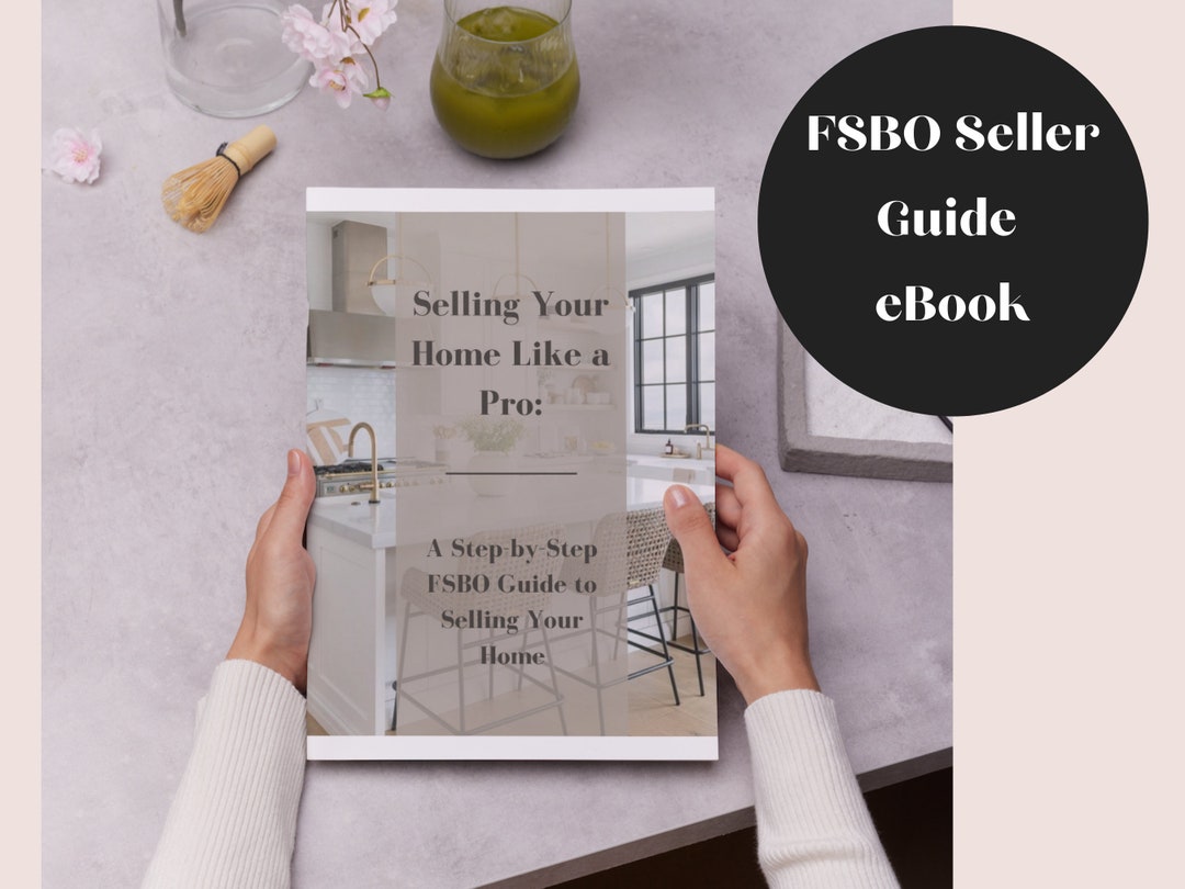 Comprehensive FSBO Ebook for SELLERS- Your Guide to Selling Your Home ...