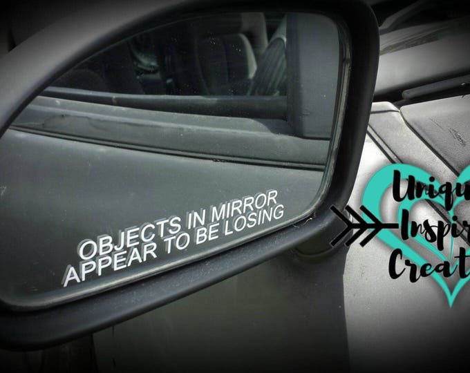 Car Mirror Decal "objects in Mirror Appear to Be Losing" Funny Car ...