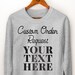 Custom Sweatshirt. Custom Text Saying Personalized Sweater. - Etsy