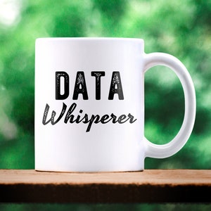 Data Whisperer Mug. Data Geek. Tech Gift. Computer Science. Data Science. Data Analyst Gift ...