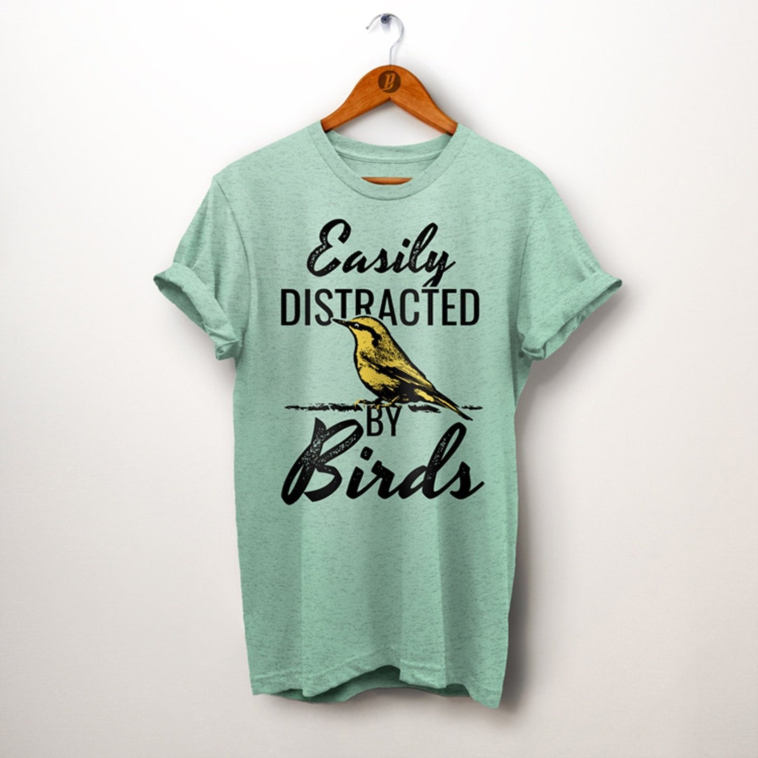 Easily Distracted by Birds Shirt. Bird Lover Gift. Bird Shirt. Bird ...